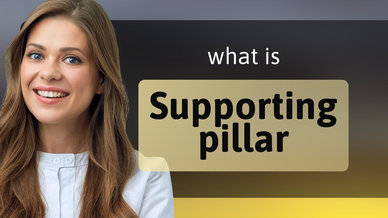 Understanding "Supporting Pillar": A Key Phrase in English - YouTube