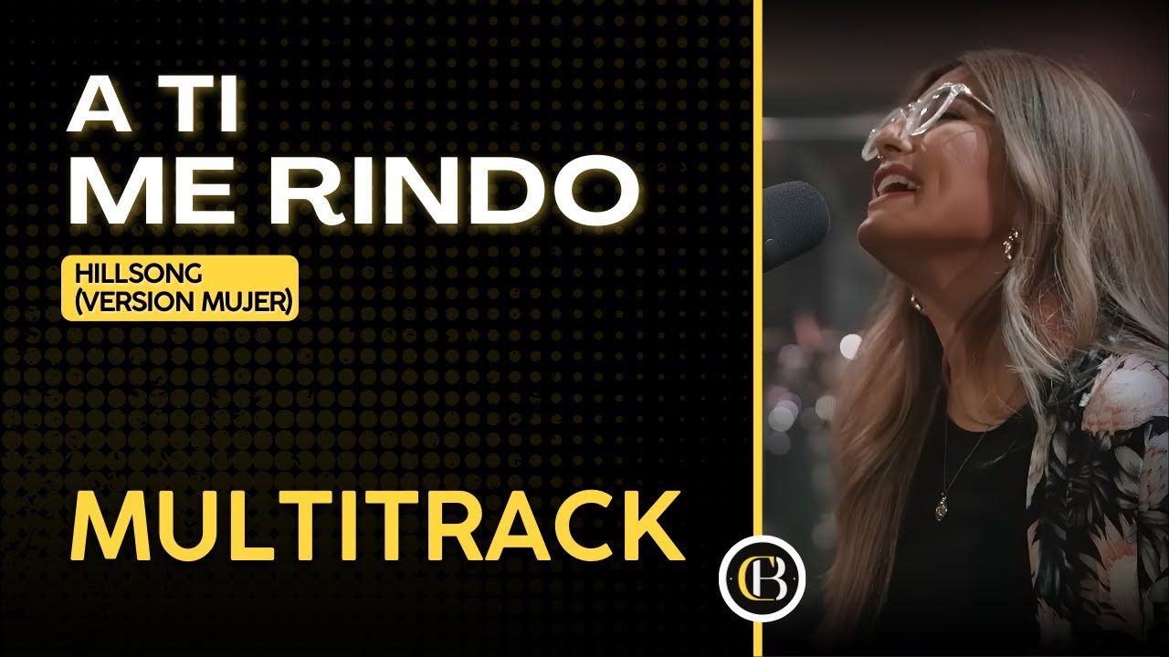 A TI ME RINDO - Hillsong (Version mujer) | Secuencia + Acordes y Letra ...