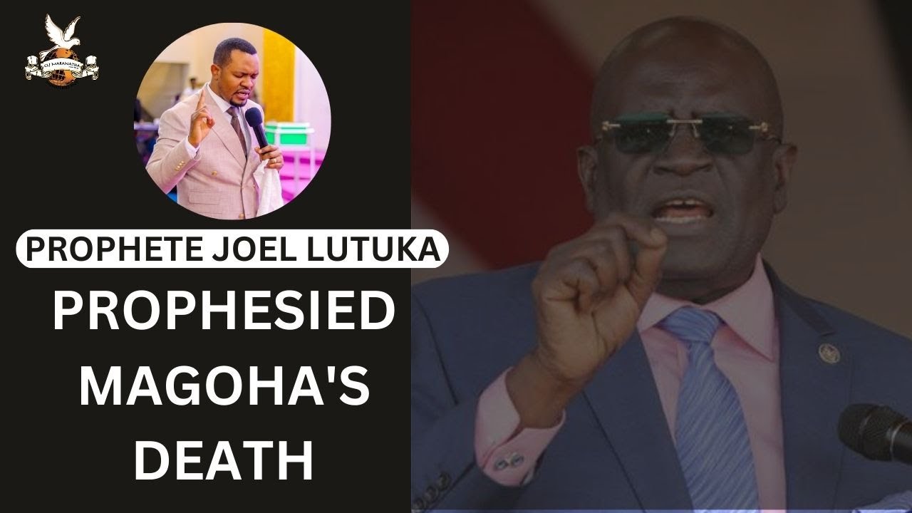 PROPHESIED ABOUT PROFESSOR MAGOHA'S DEATH😱😱 | PROPHETE JOEL LUTUKA ...