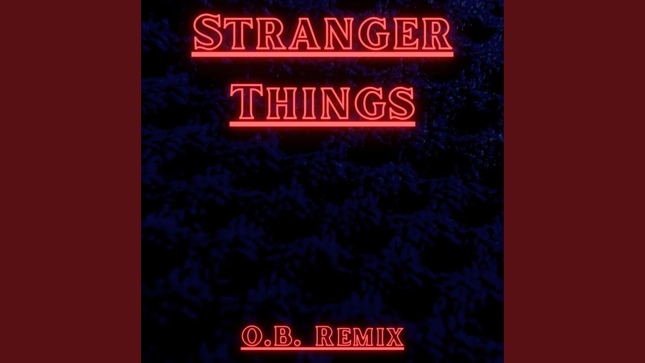 Stranger Things (Remix) - YouTube