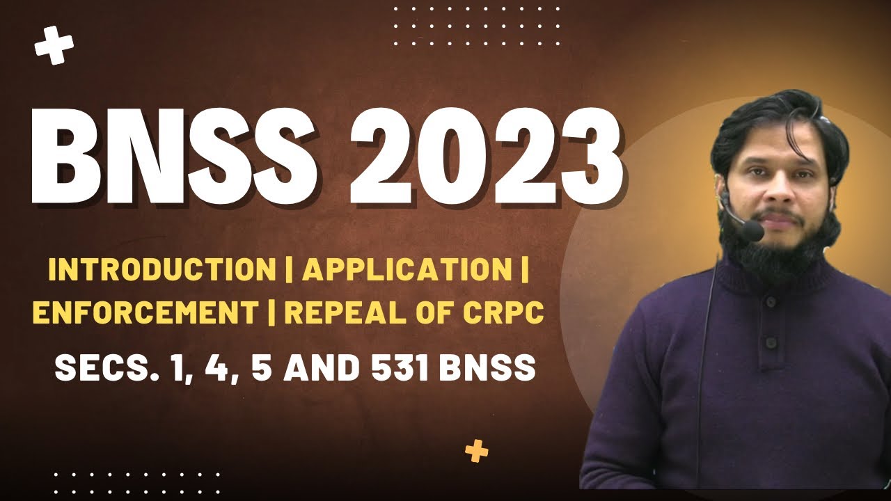 BNSS 2023 | Introduction | Application | Enforcement | Repealing of ...