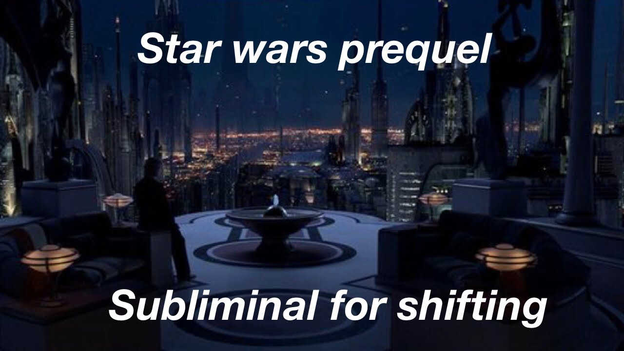 Shifting to Star Wars prequels for Anakin Skywalker (Subliminal) - YouTube