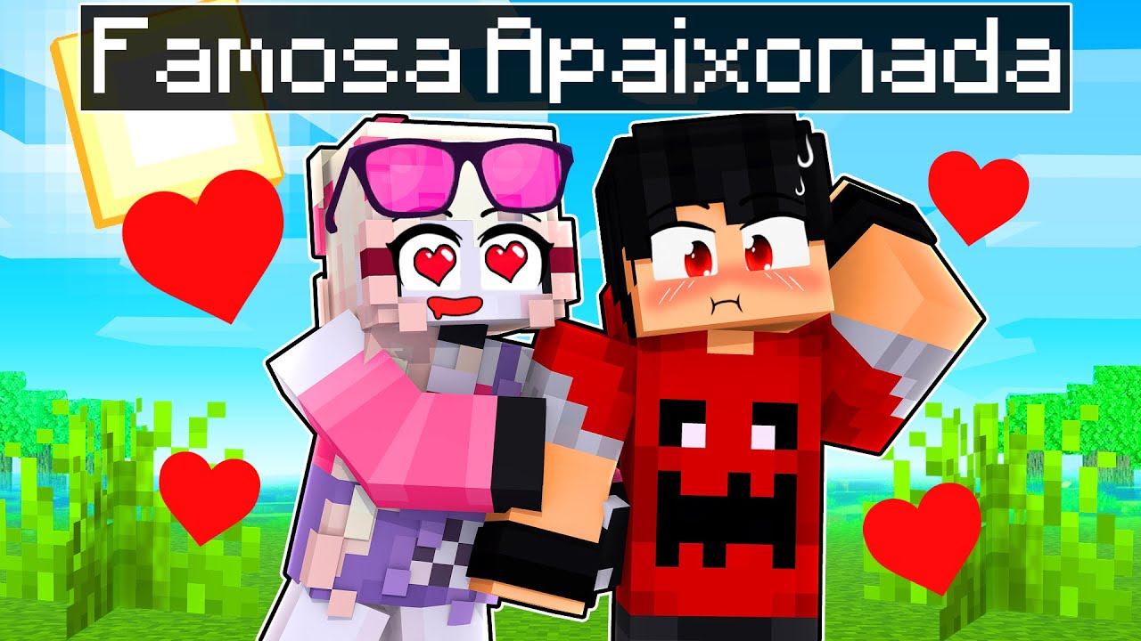 A MENINA FAMOSA está APAIXONADA por mim no Minecraft - YouTube