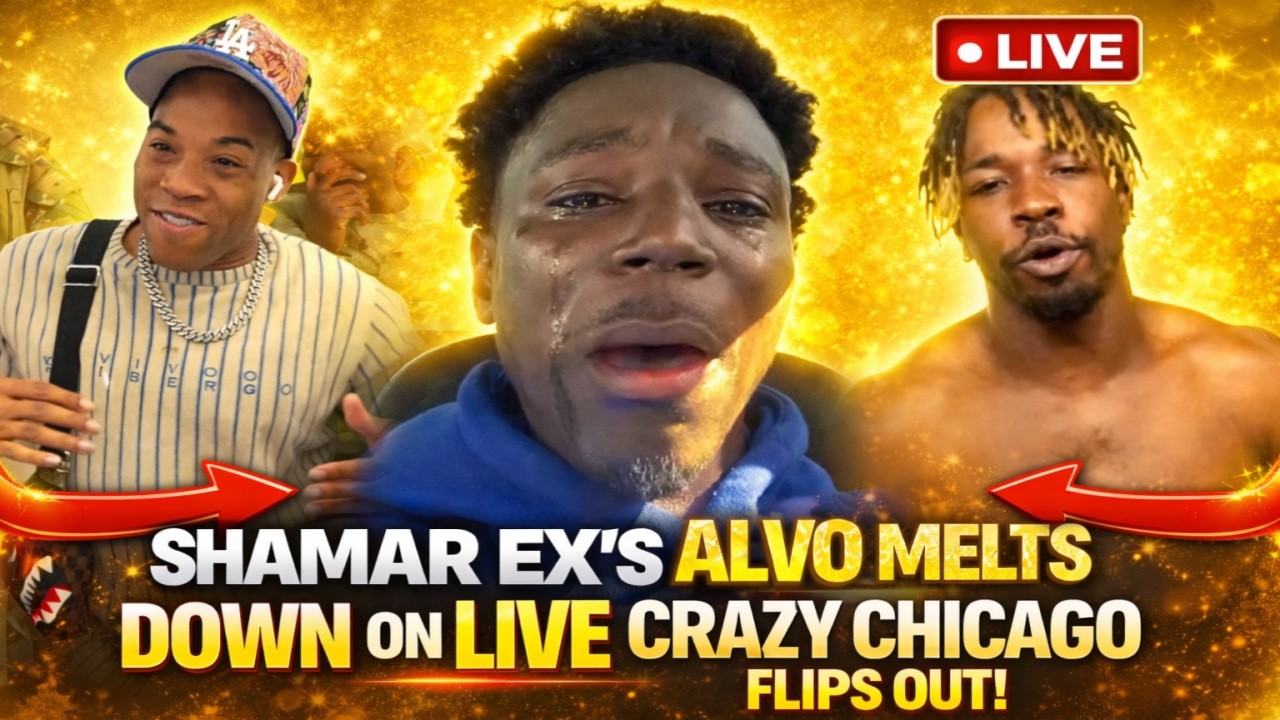 Shamar Ex's: Alvo Melt Down Live 🔴 & Crazy Chicago Flips Out Live😮 ...