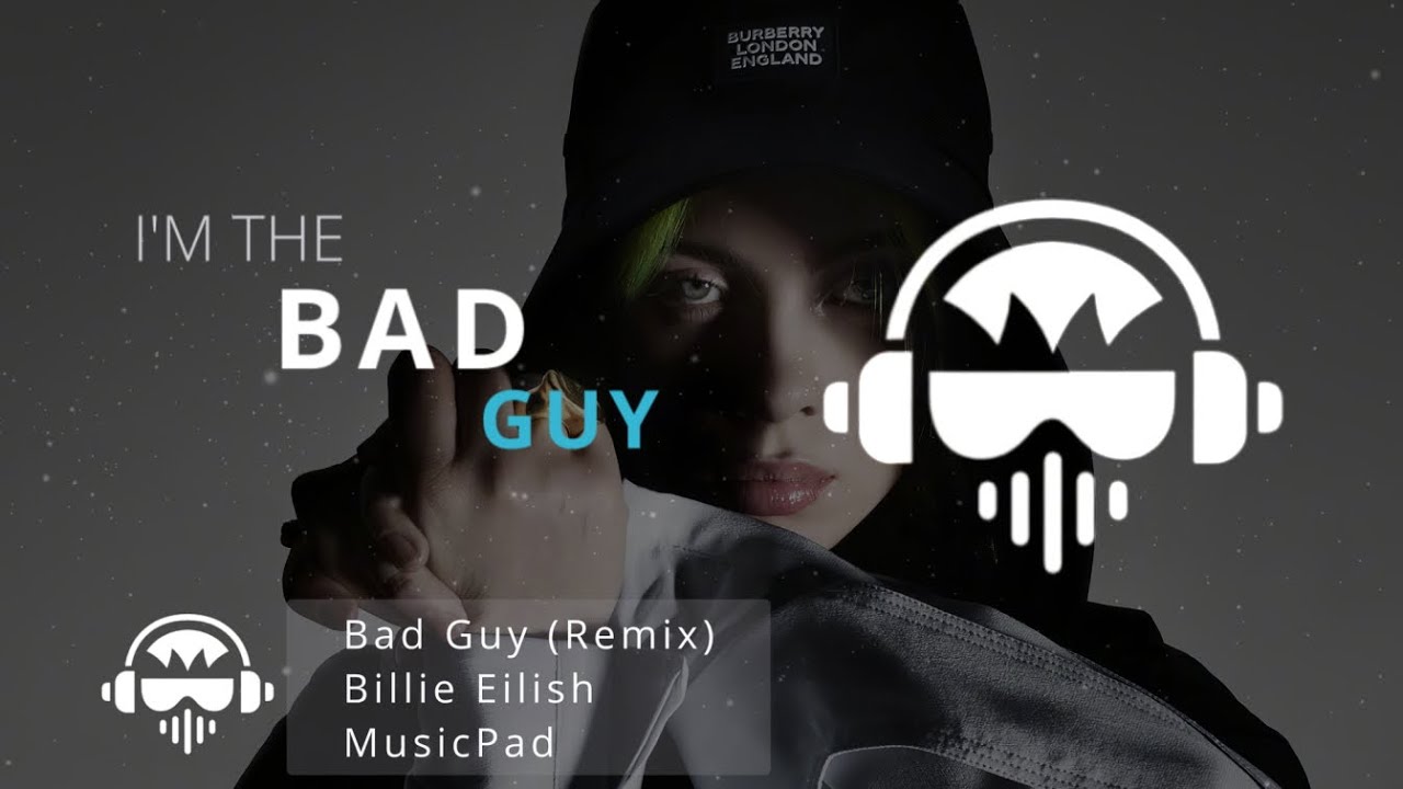 Billie Eilish - Bad Guy (Remix) (Lyrics) - MusicPad - YouTube