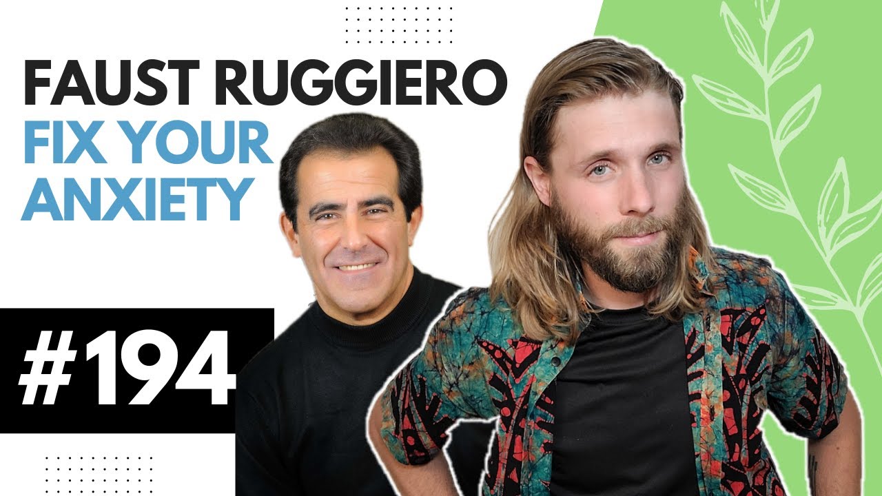 Faust Ruggiero | Fix Your Anxiety - TAPP #194 - YouTube
