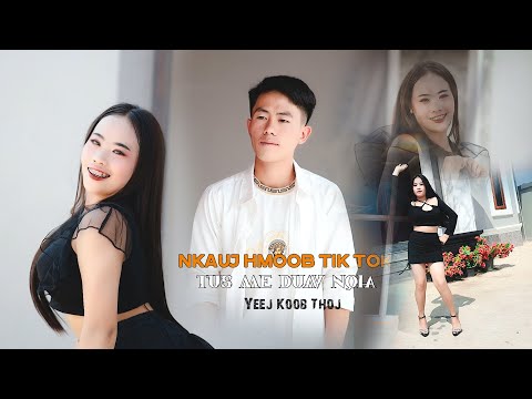 Yeej Koob Thoj : Nkauj Hmoob TikTok Tus Me Duav Nqia [ Nkauj Tawm Tshiab 5/15/2024 ]