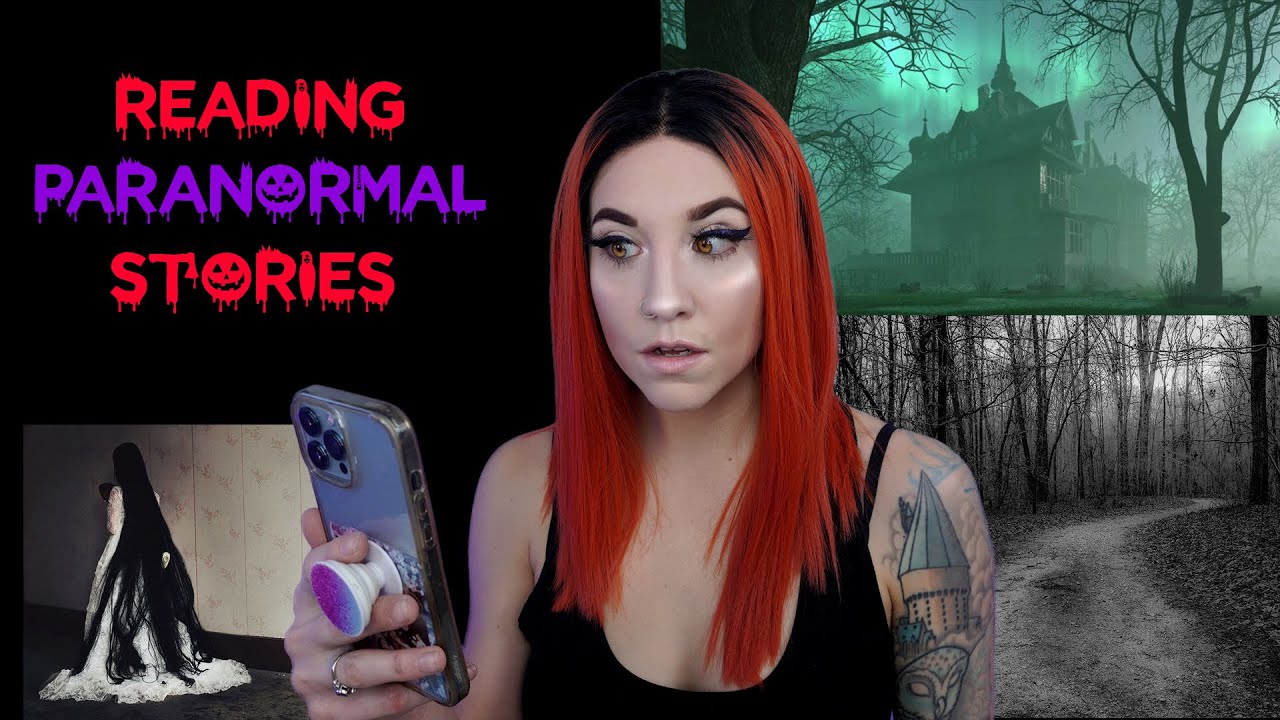 Reading TERRIFYING Paranormal Stories | Reddit & Subscriber scary ...