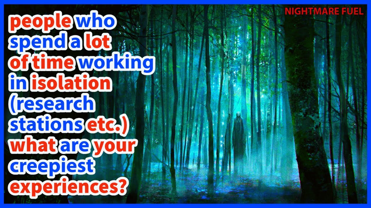 people who spend a lot of time working in isolated places. what are ...