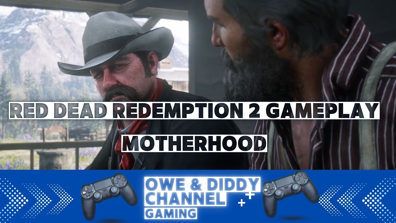 RED DEAD REDEMPTION 2 GAMEPLAY EPILOGUE 1 MOTHERHOOD - YouTube
