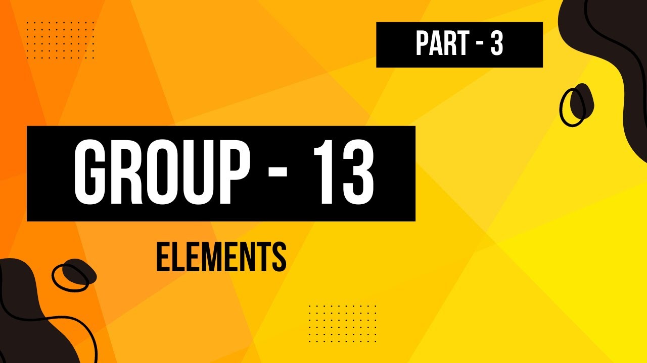 Group -13 Elements - YouTube