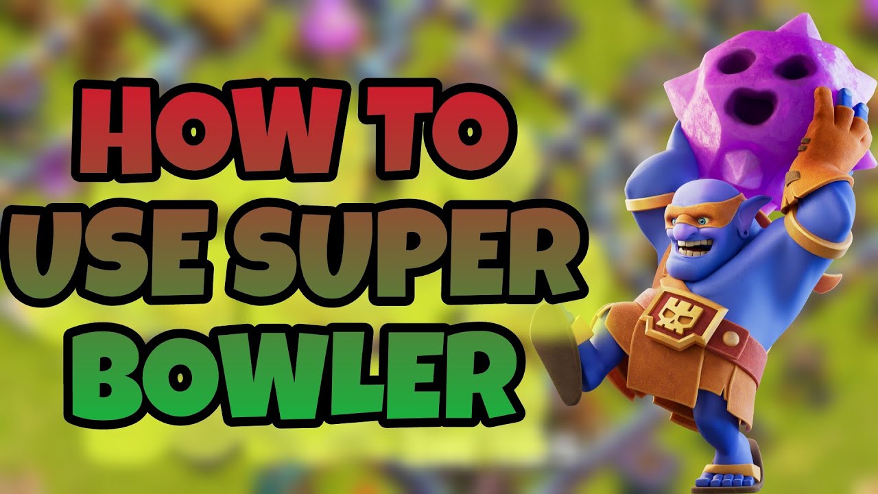 Easiest way to use Super Bowler smash | Th15 attack strategy (clash of ...