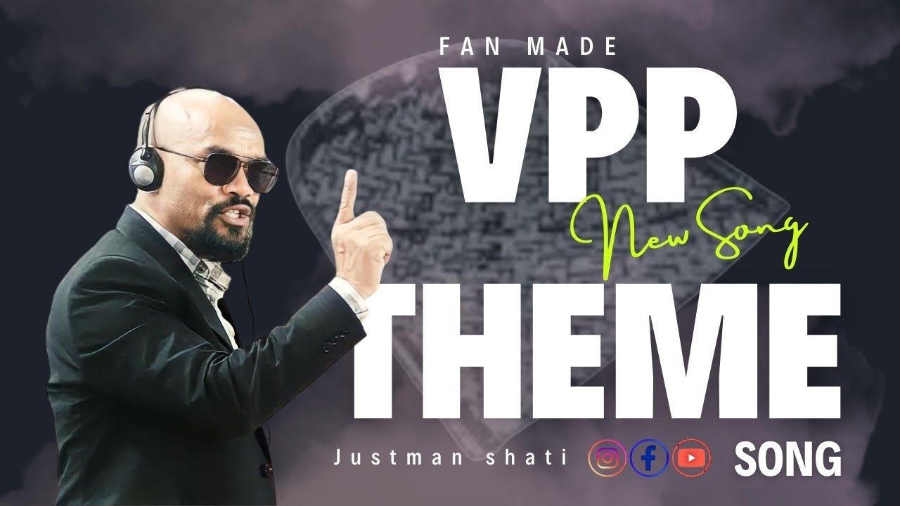 VPP Fan made Official Theme Song 2024 | Ha U Prah | Ai Generated ...