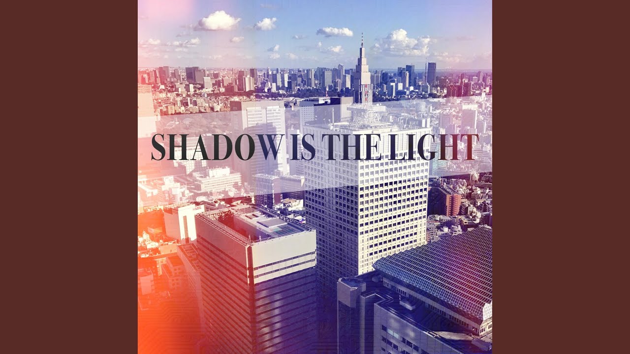 Shadow Is the Light - YouTube