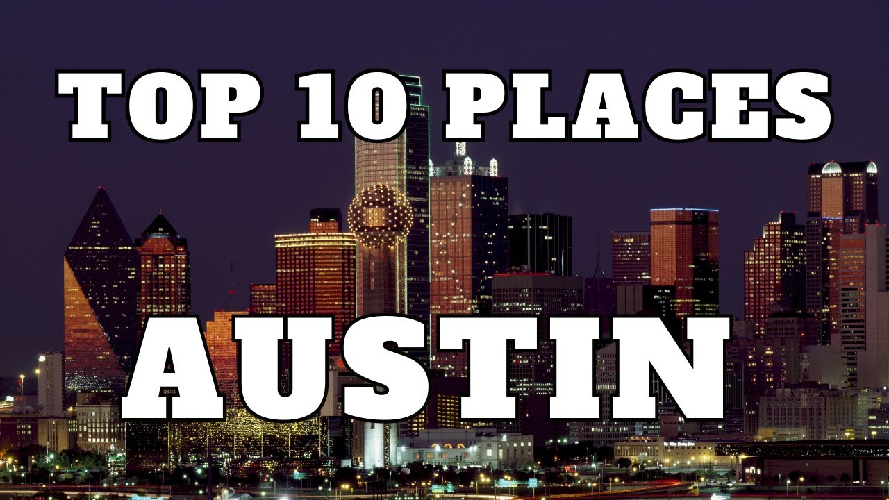 Austin Travel Guide 2023 | Top 10 Best Places to visit in Austin Texas ...
