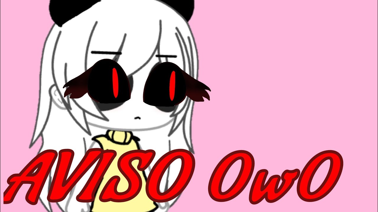 AVISO 0w0!!! - YouTube