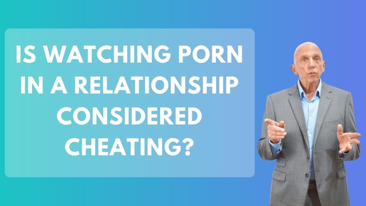 Is Watching Porn in a Relationship Considered Cheating? | Paul Friedman - YouTube