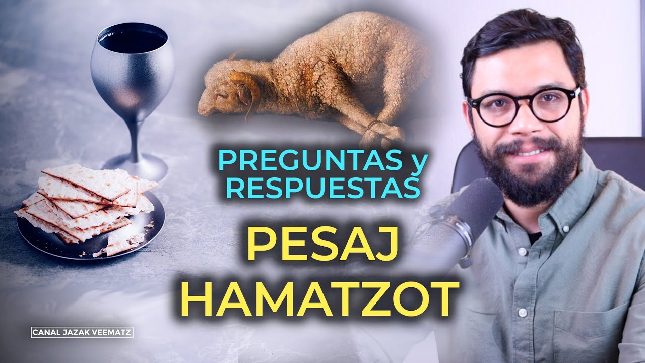 PESAJ y HAMATZOT (Pascua y Panes sin Levadura): Preguntas y respuestas ...