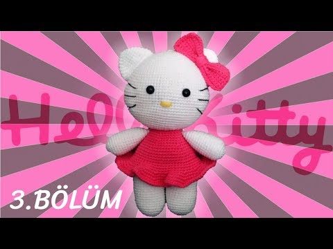 (Amigurumi) Hello Kitty Kedi Yapımı 3. Bölüm - Gövde Vücut Yapımı, Örgü Kedi 3/4