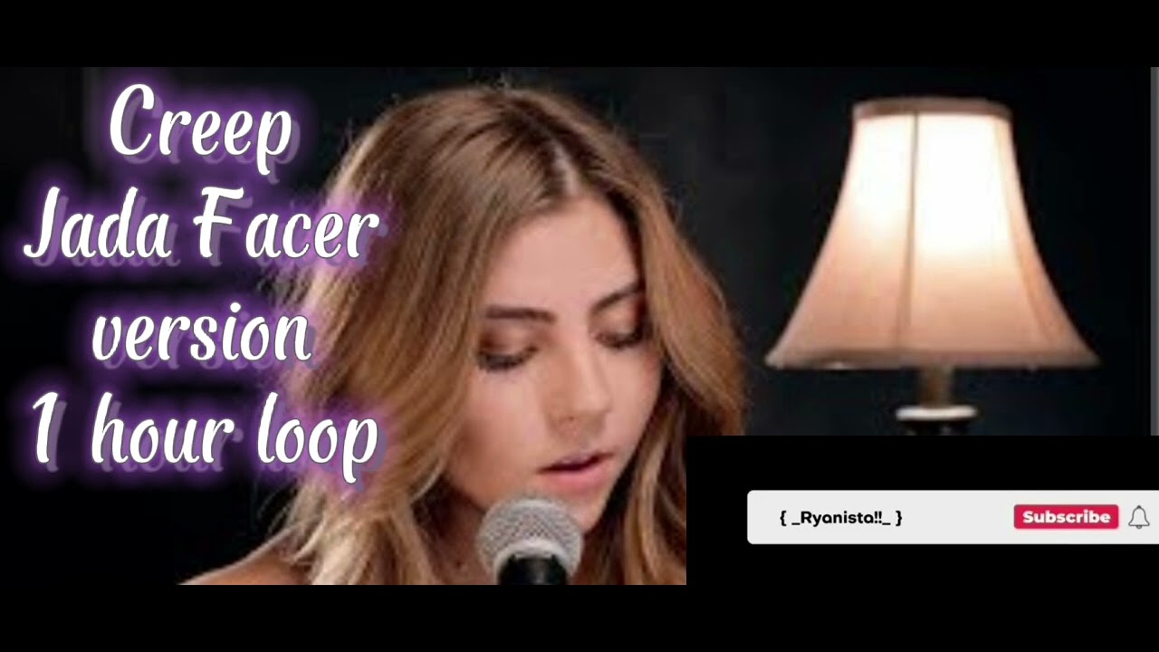 Creep - Jada Facer version [ 1 hour loop ] - YouTube