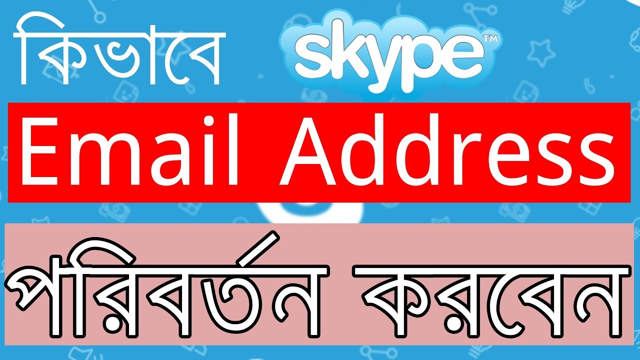 How to Change Skype Email Address - Bangla Skype Tutorial - YouTube