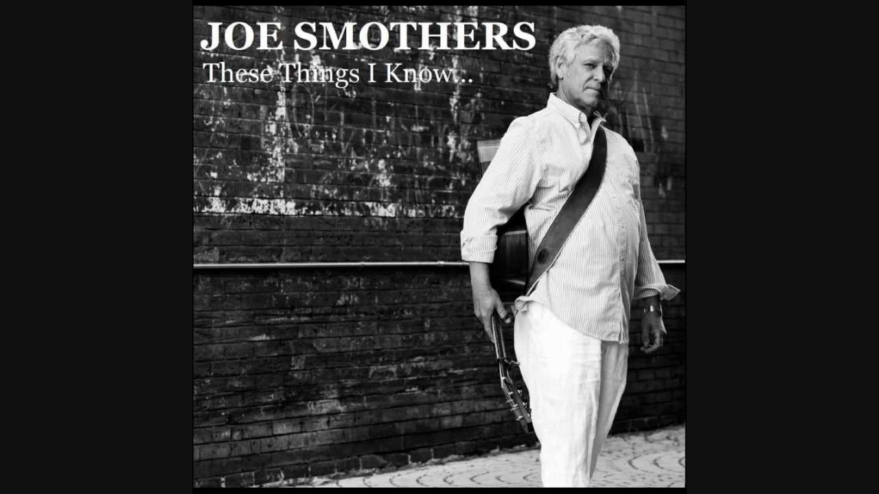 Joe Smothers - These Things I Know - YouTube