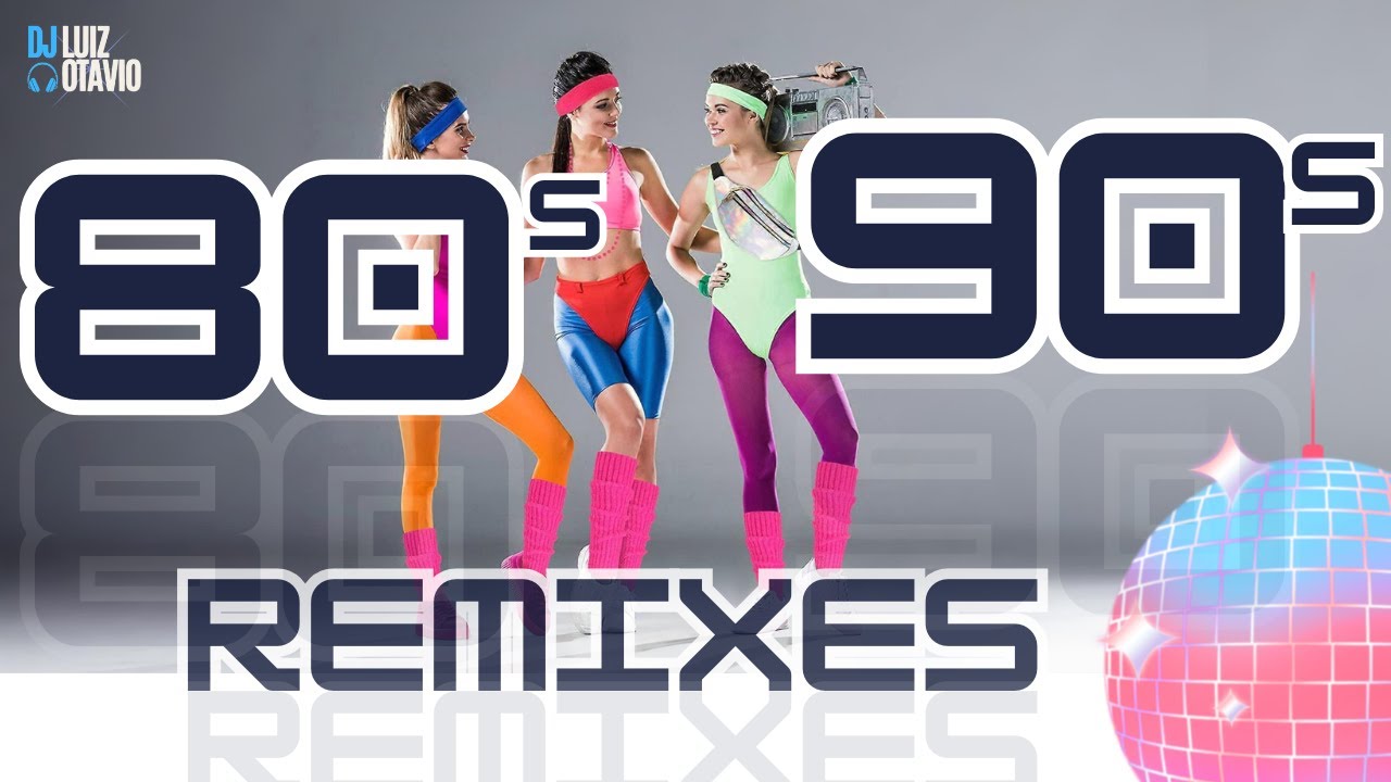 📀 Nostalgia Anos 80 e 90 (Remixes) | Sucessos Inesquecíveis com Novas ...
