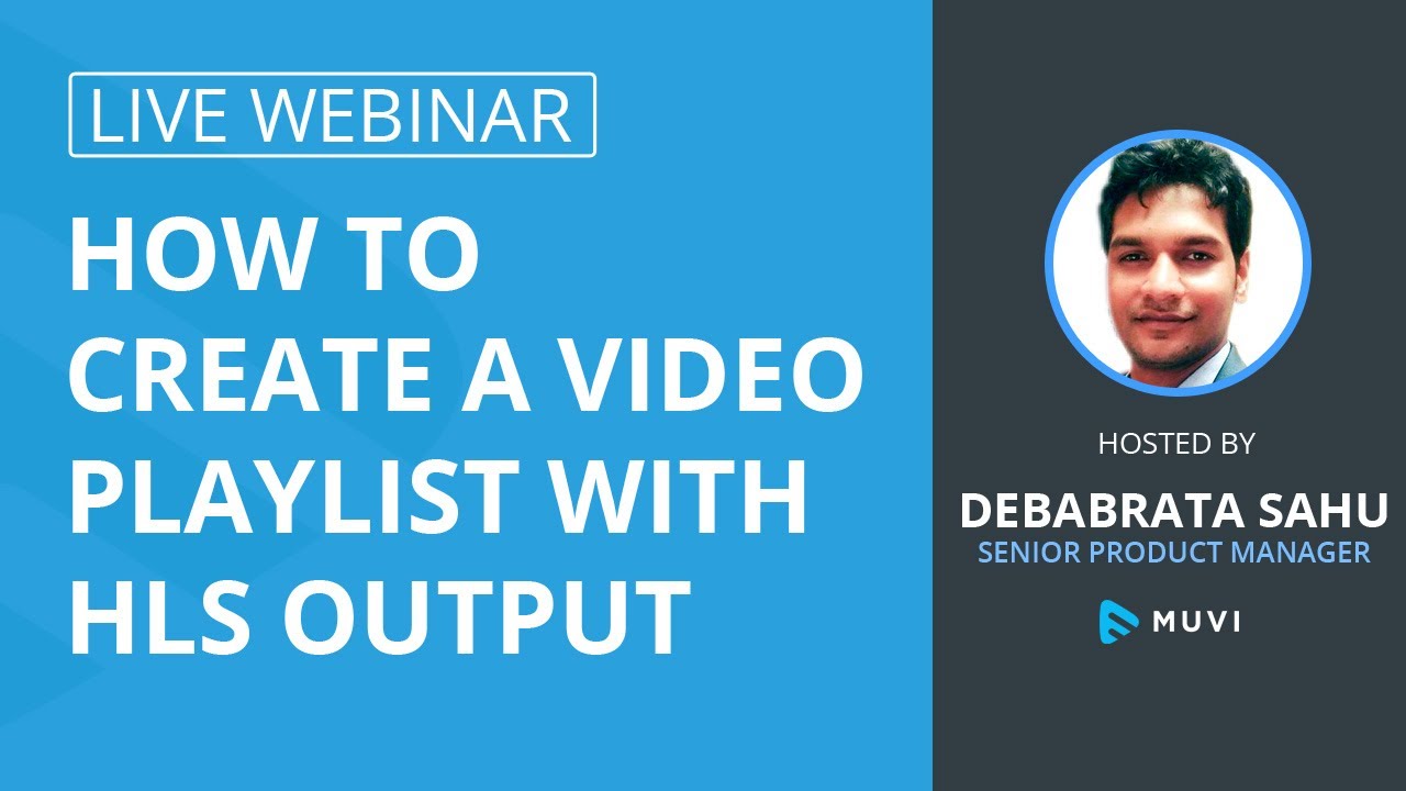 Live Webinar- How to Create a Audio & Video Playlist with HLS Output ...