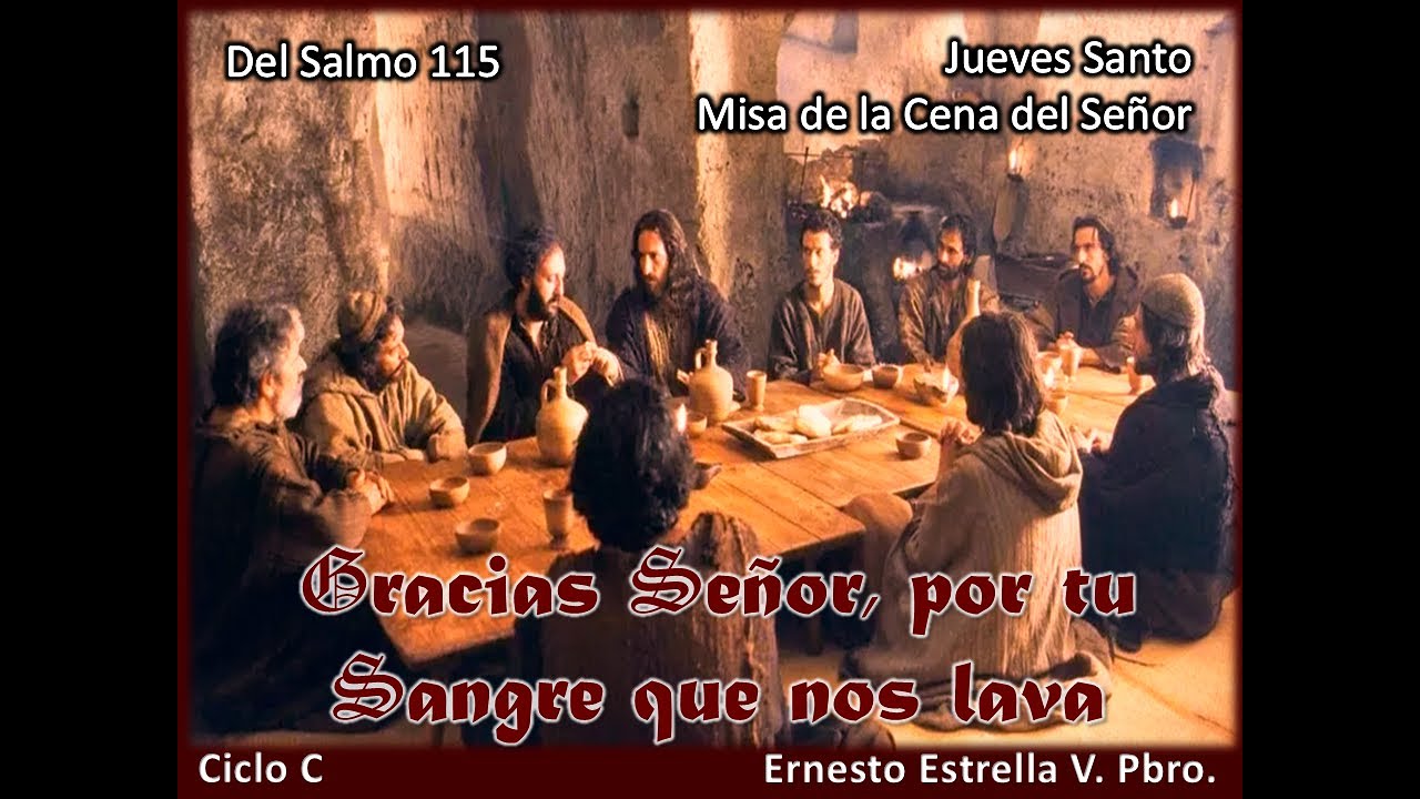 Del Salmo 115 Gracias Señor por tu Sangre que nos lava - Jueves Santo ...