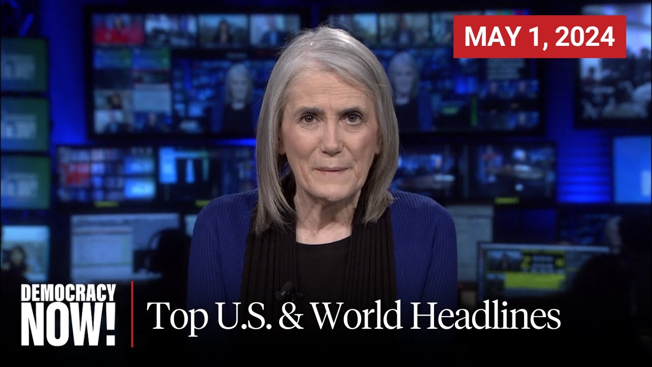 Top U.S. & World Headlines — May 1, 2024 - YouTube