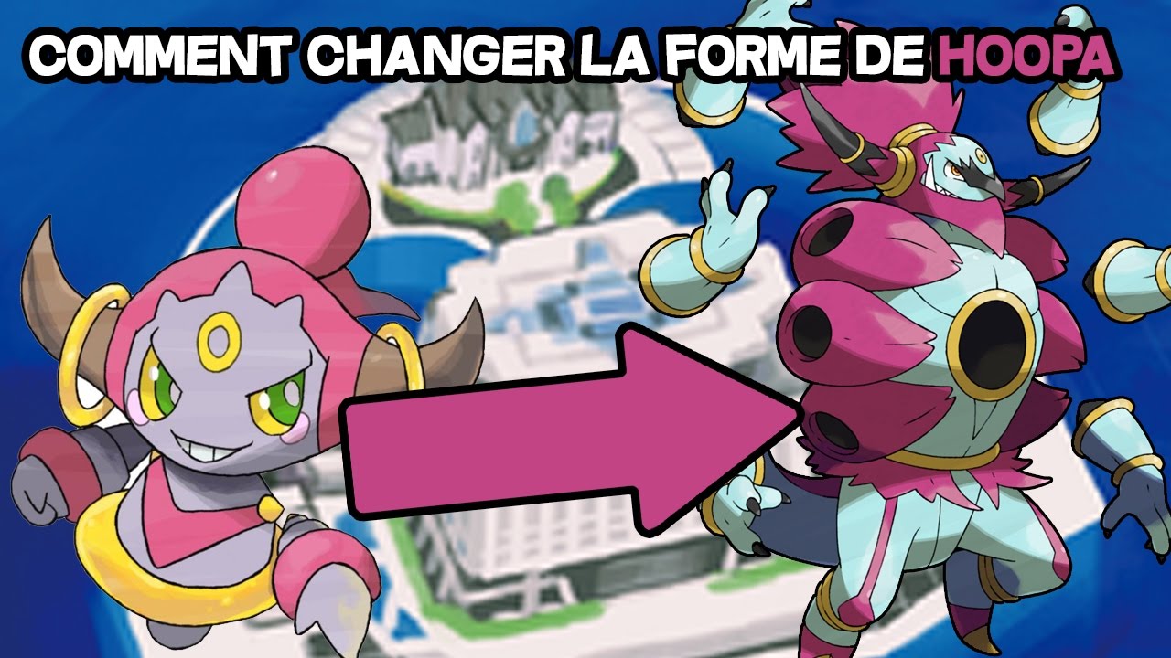 COMMENT CHANGER LA FORME DE HOOPA SUR POKEMON SOLEIL ET LUNE : - YouTube