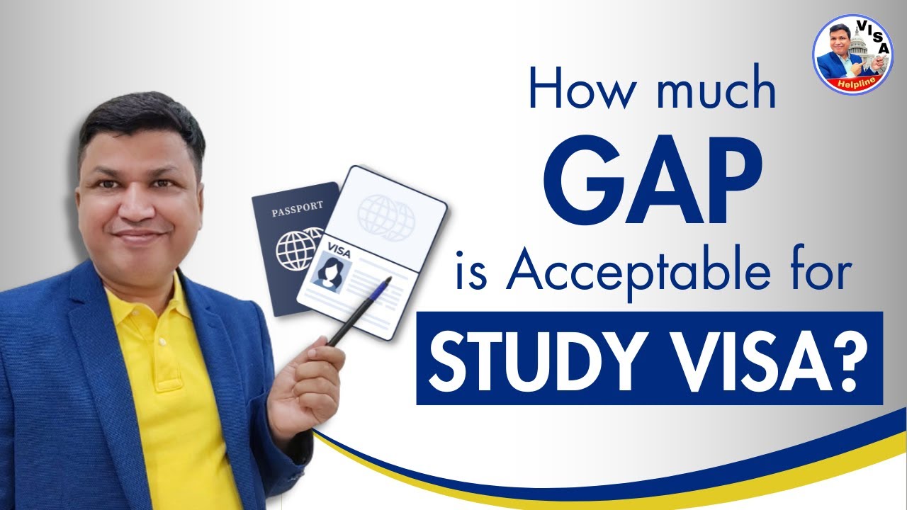 How much gap is acceptable for Study Visa? Chandra Shekher Visa - YouTube