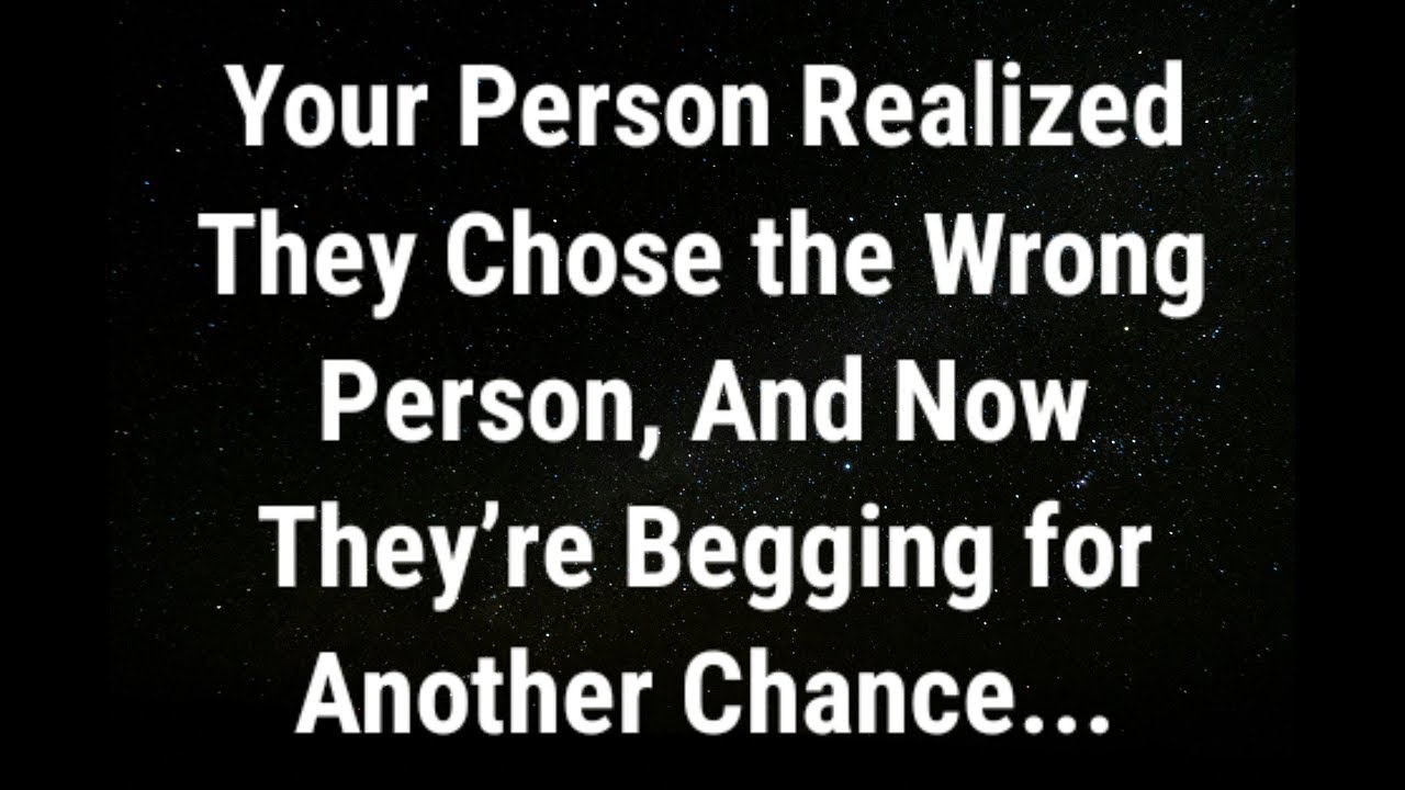 💌 Your person realized they chose the wrong person... current thoughts ...