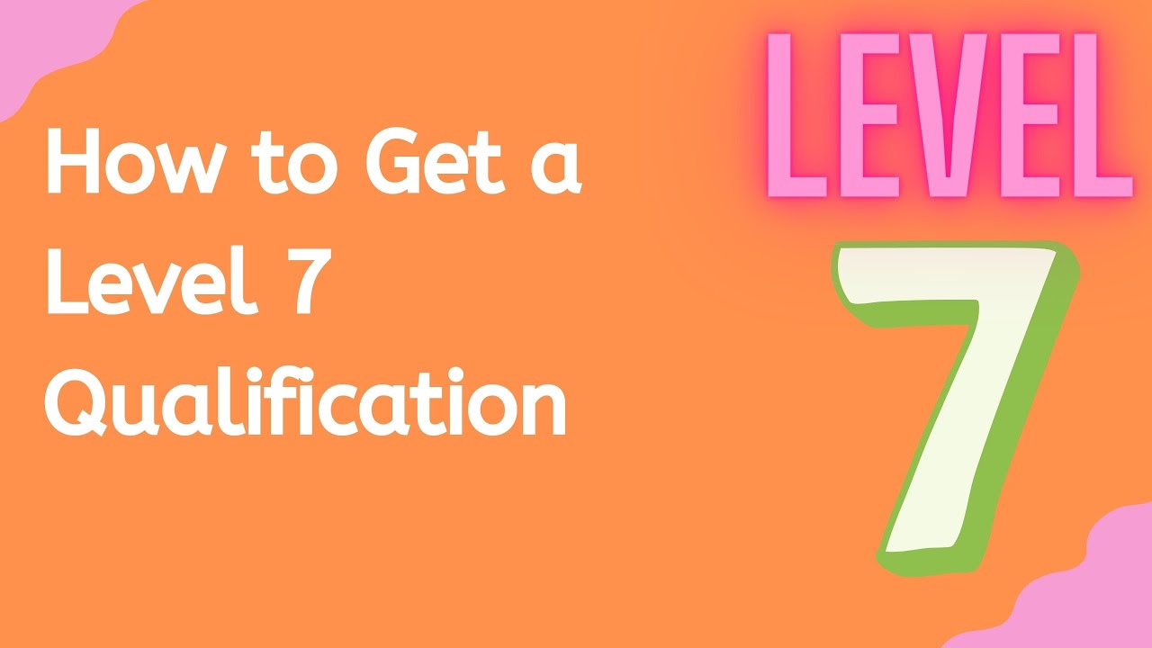 How To Get A Level 7 Qualification In Uk YouTube how-to-get-a-level-7-qualification-in-uk-youtube