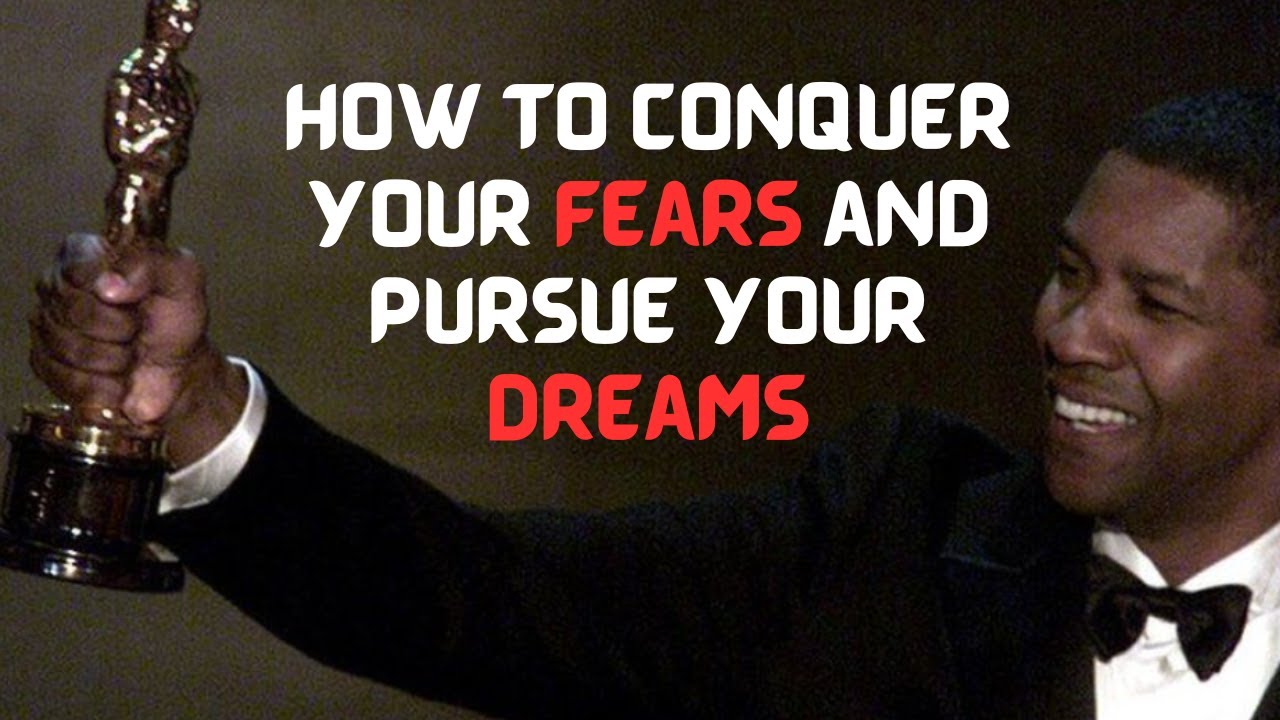 How to Conquer Your Fears and Pursue Your Dreams - YouTube