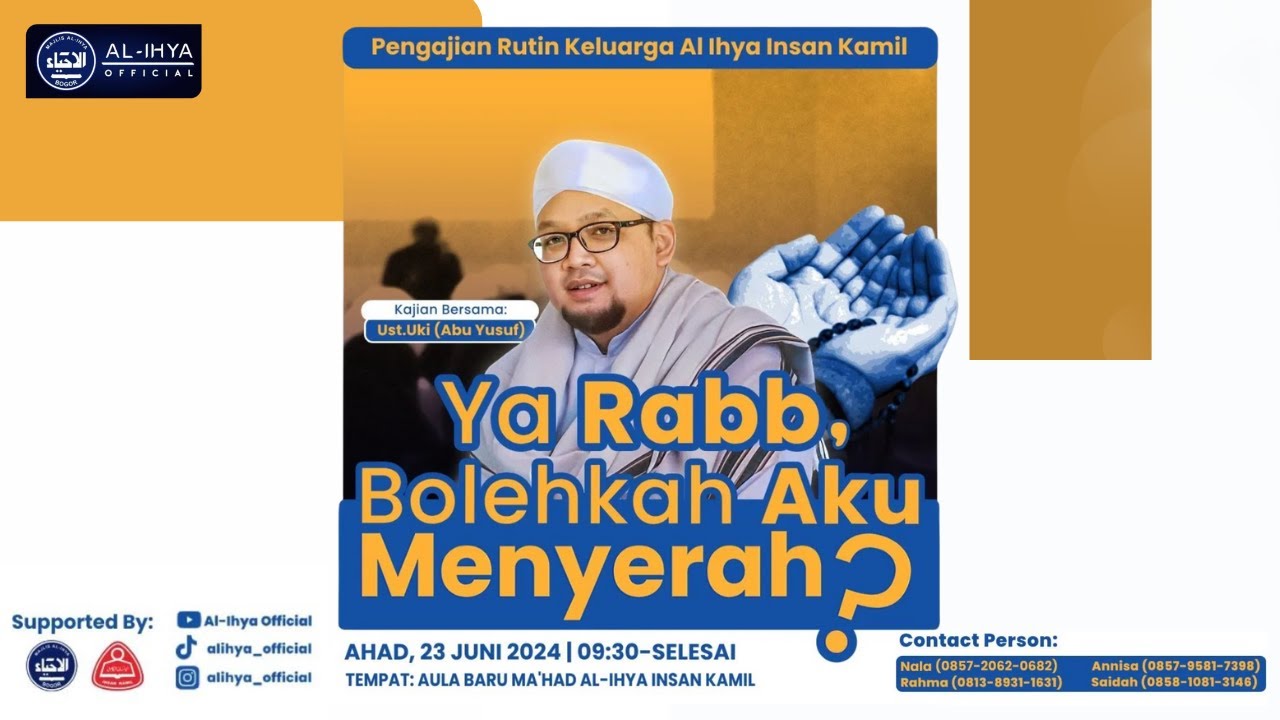 Pengajian Rutin Keluarga Al-Ihya Insan Kamil "Ya Rabb, Bolehkah Aku Menyerah?" Bersama KH. Abu ...
