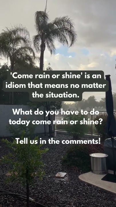 English idiom: come rain or shine #shorts - YouTube