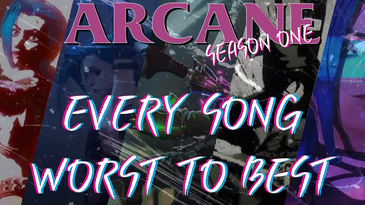 Ranking Every Song from "ARCANE" Season One WORST TO BEST - YouTube