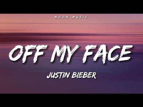 Justin Bieber - Off my Face (Lyrics) - YouTube
