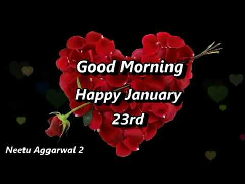 Good Morning,Happy January 23rd - YouTube