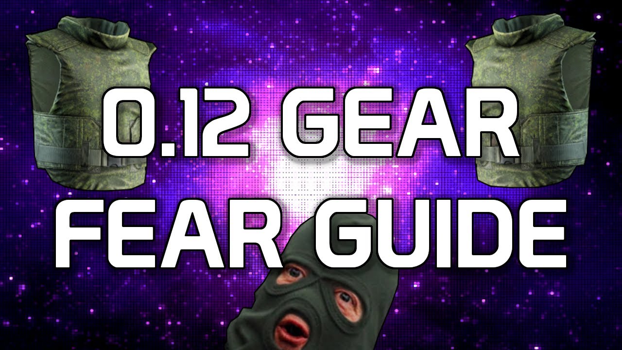 0.12 Gear Fear Guide - Escape From Tarkov - JawshPawshTV - YouTube