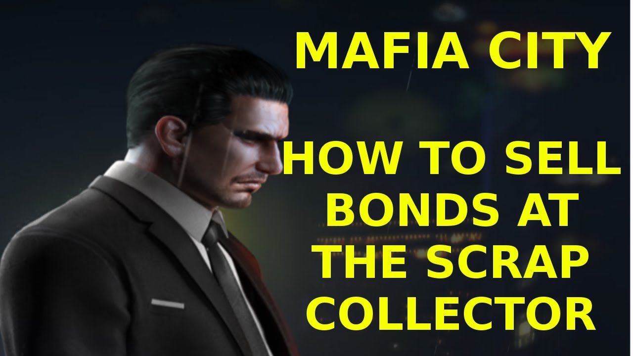 How to sell Bonds at the Scrap Collector - Mafia City - YouTube