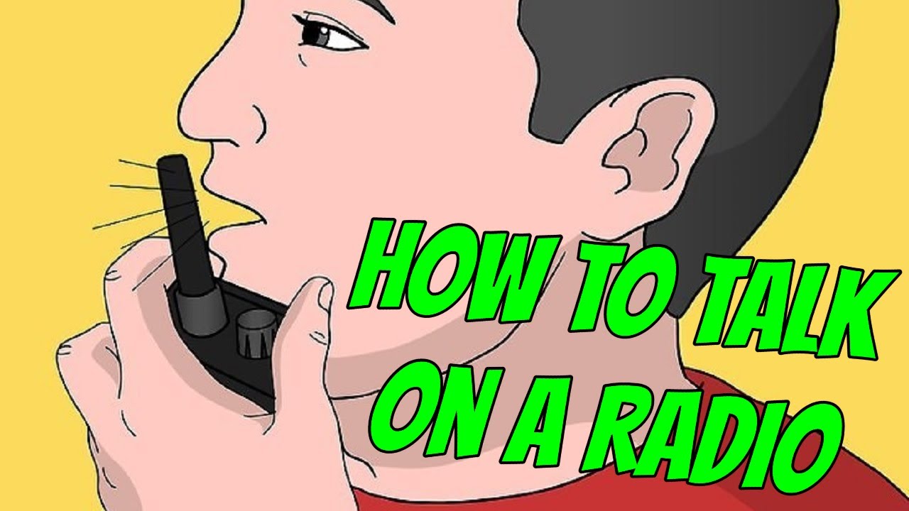 How To Talk on a Radio or Walkie Talkie - YouTube
