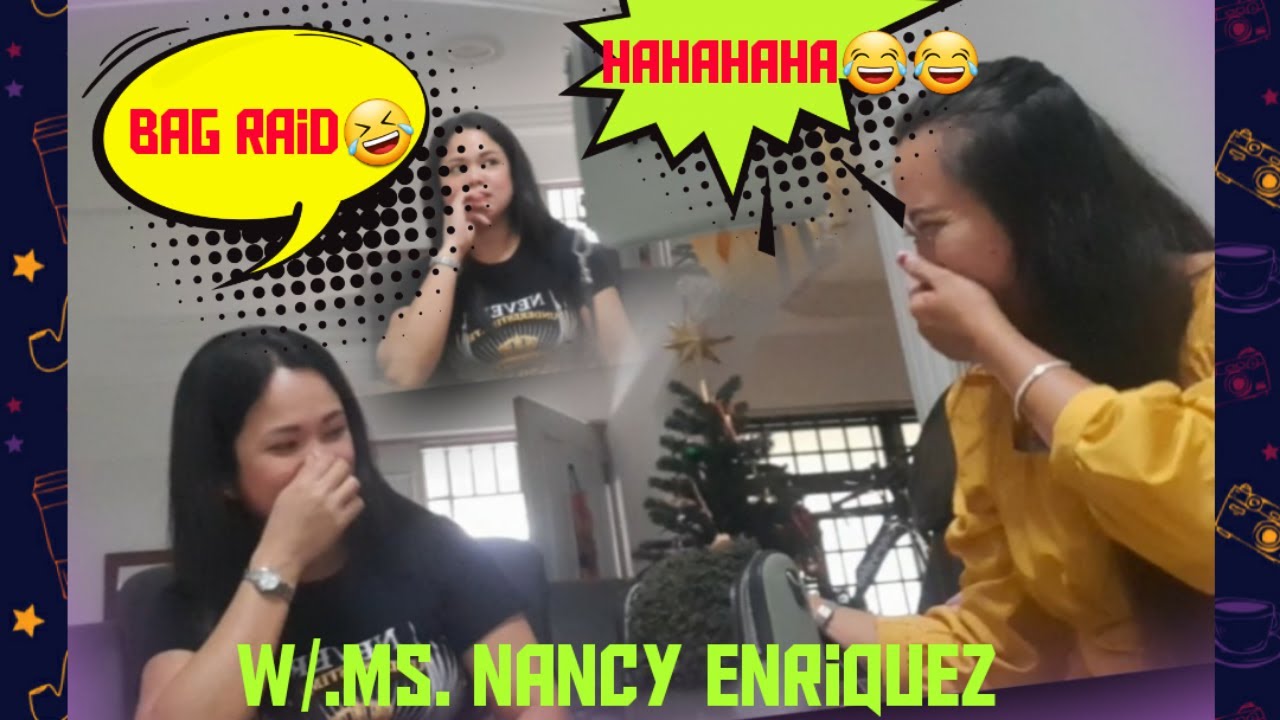 BAG Raid w/Ms. NANCY ENRIQUEZ🤣 - YouTube