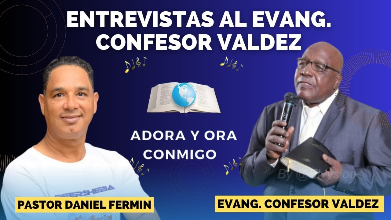 PASTOR DANIEL FERMIN - ENTREVISTA A EL EVANGELISTA CONFESOR VALDEZ 🔴 ...