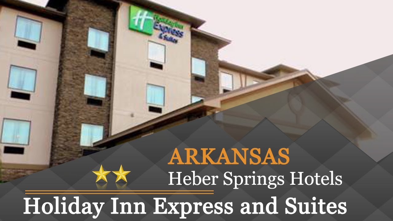 Holiday Inn Express and Suites Heber Springs - Heber Springs Hotels ...