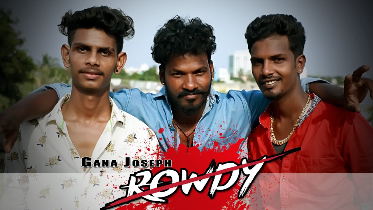 Gana Joseph Rowdy Song ll Trending ll Gana Special Media 2020 - YouTube
