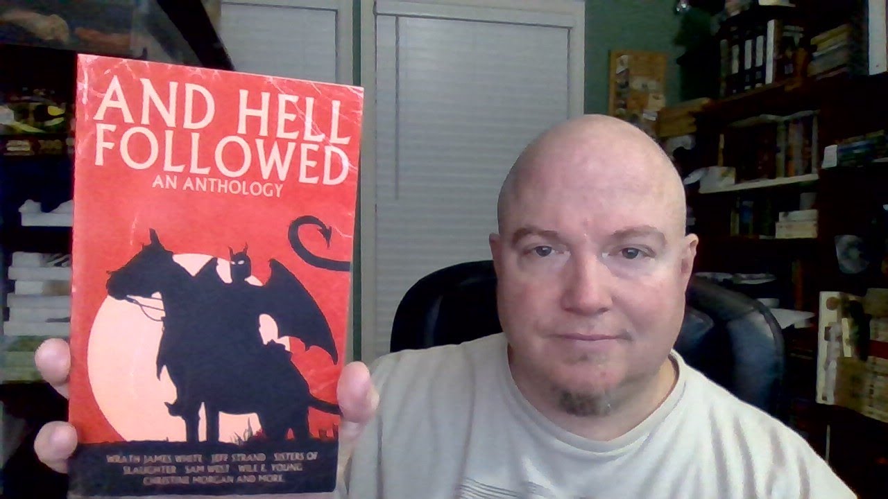 Joe's Book Review - Episode LXXVIII - And Hell Followed - An Anthology ...