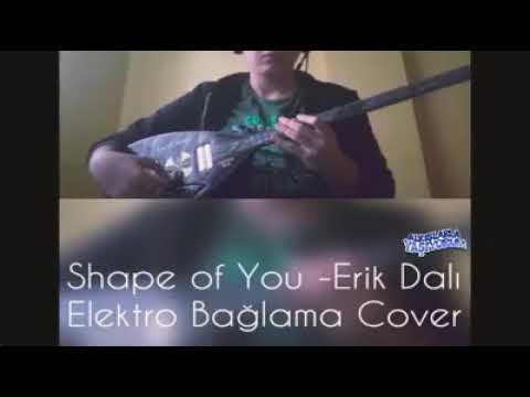 Shape Of You Erik Dalı Remix