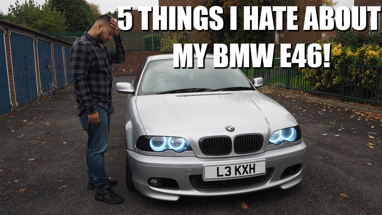 5 Things I HATE About My BMW E46 330Ci!!! - YouTube
